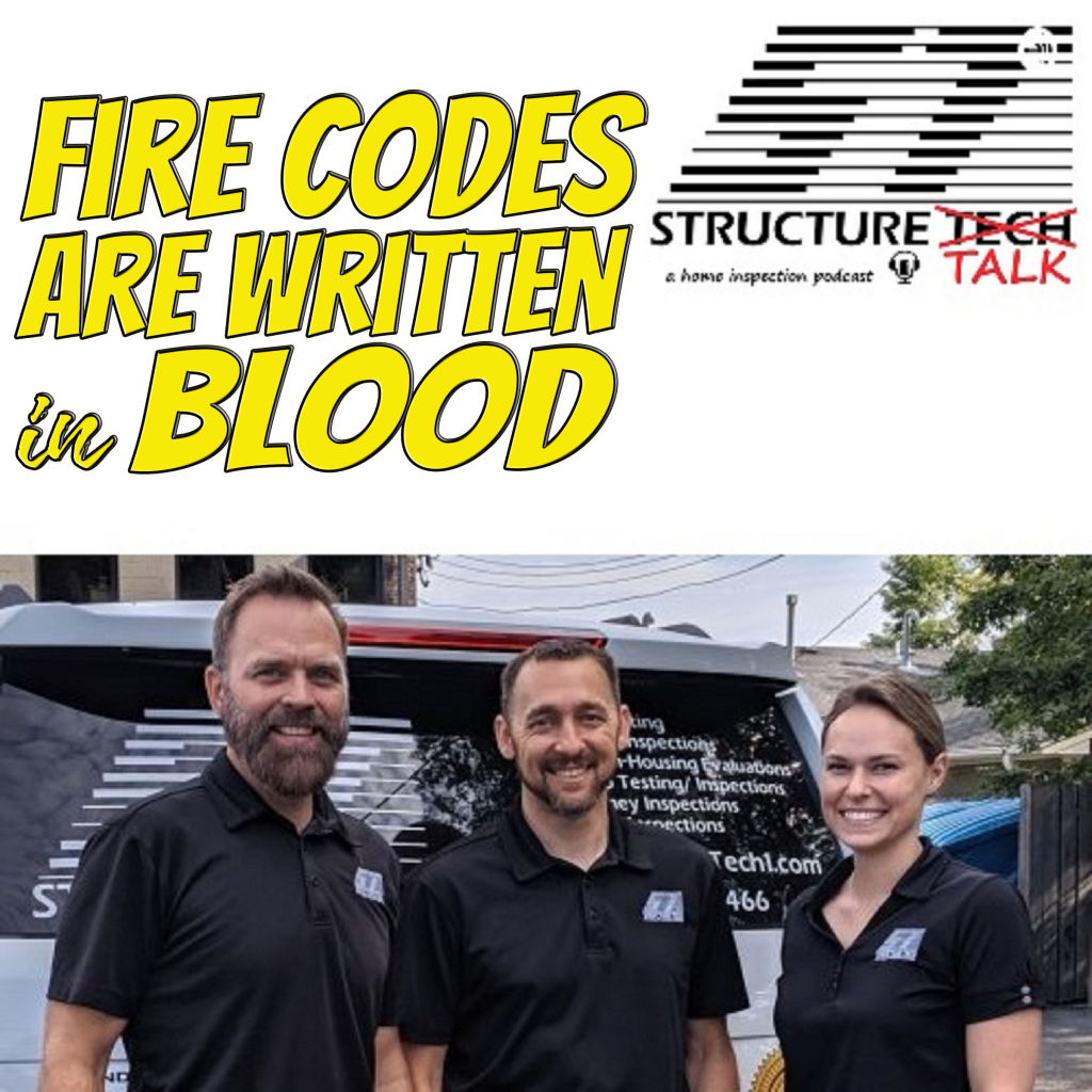 PODCAST: Fire codes are written in blood - Structure Tech Home Inspections